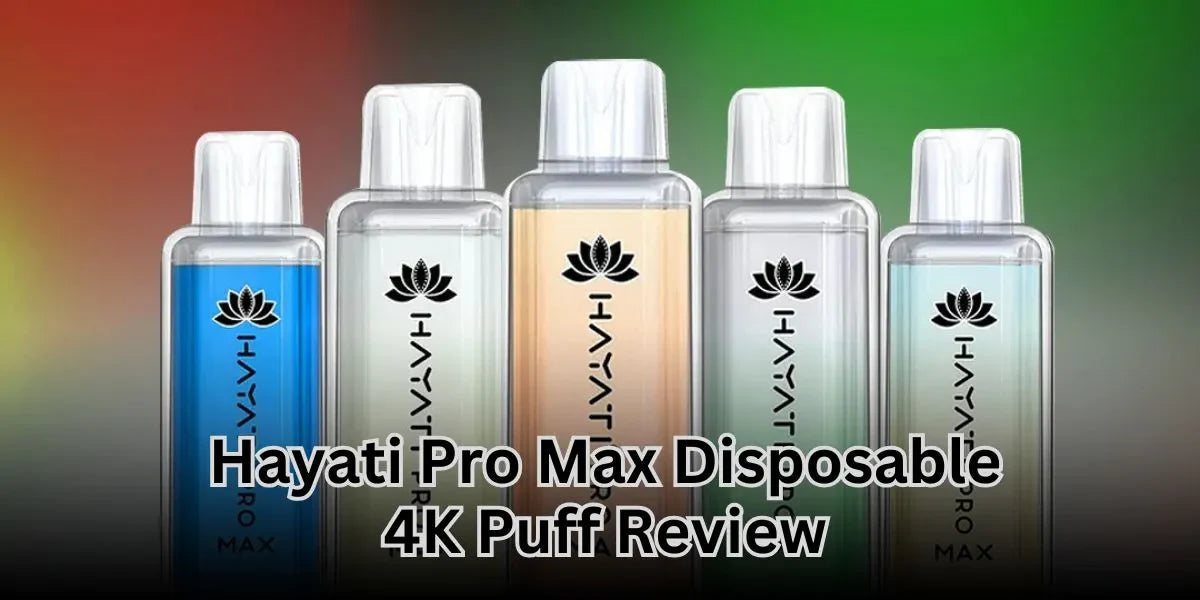 Hayati Pro Max Disposable 4K Puff Review – Vapes Direct