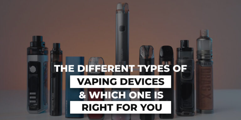 The Different Types of Vaping Devices and Which One is Right for You ...